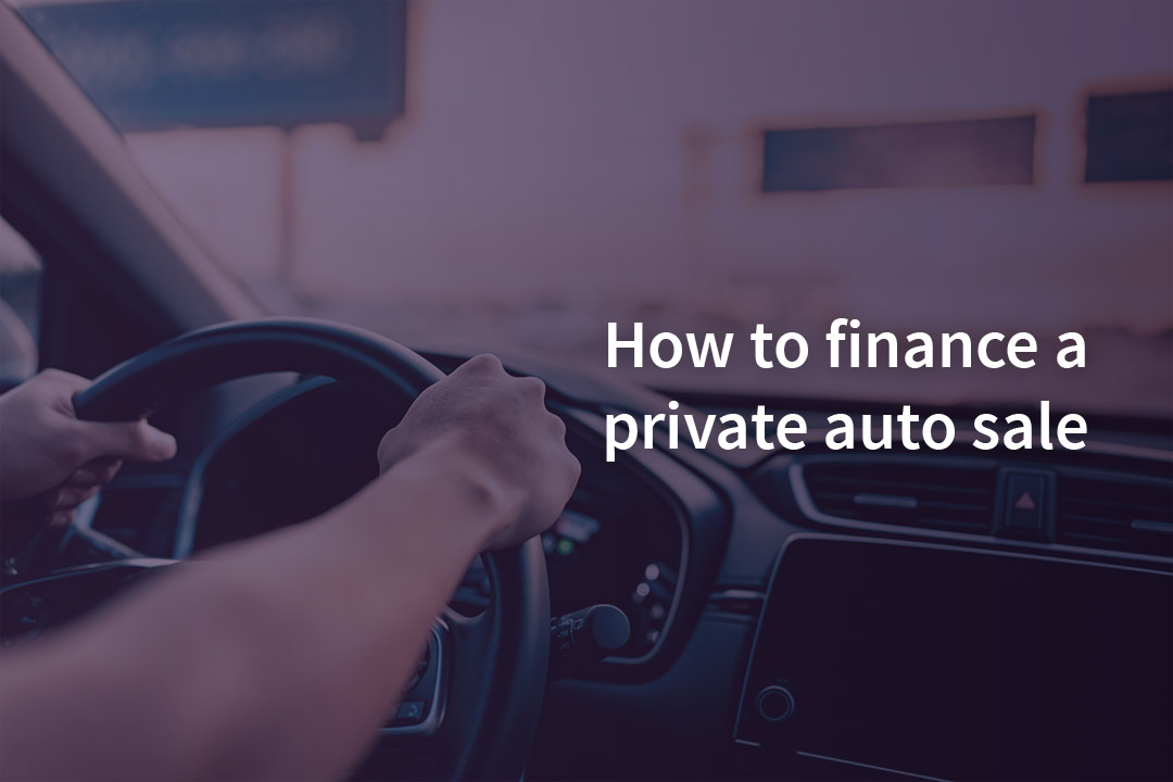 What to Know About Financing a Car Through a Private Auto Sale | Fairstone