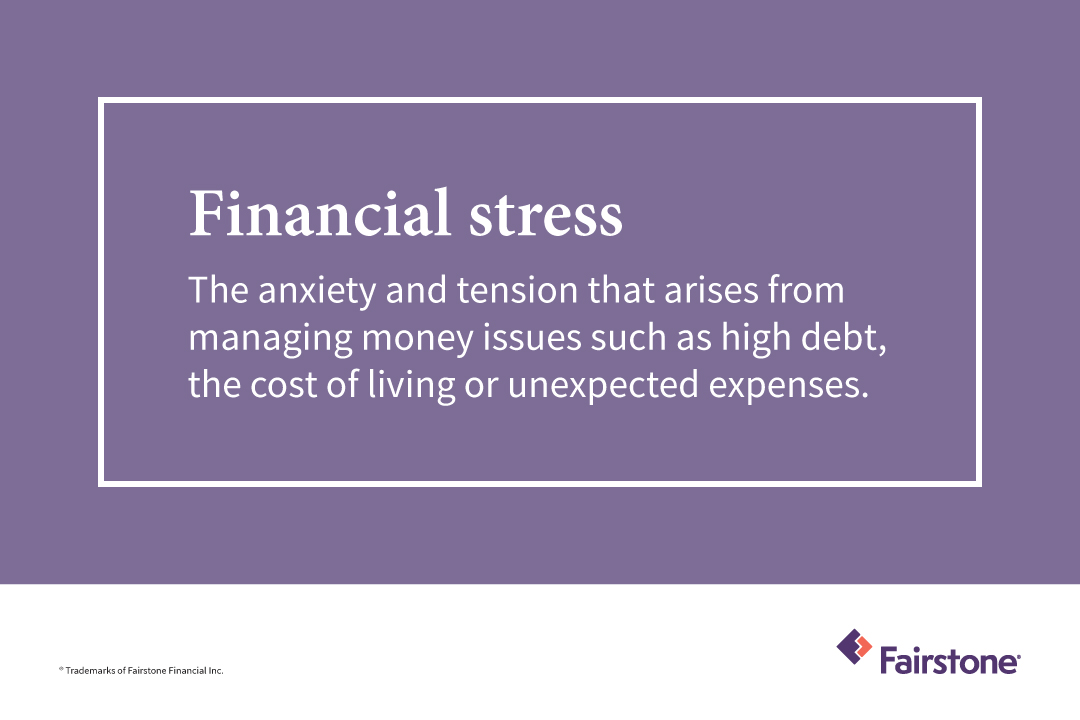 Experience Financial Stress? Here’s How To Cope | Fairstone
